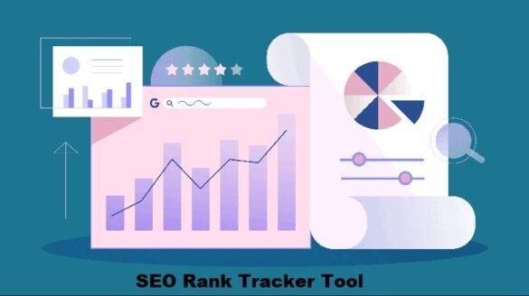 SEO Rank Tracker Tool: The Ultimate Guide to Tracking Rankings